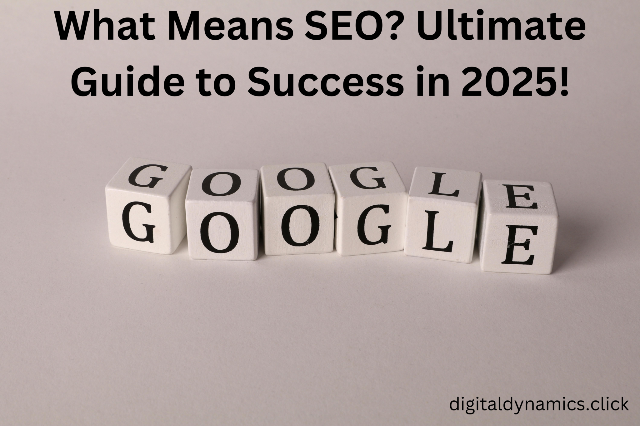 What Means SEO? Ultimate Guide to Success in 2025!